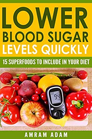 How can I lower my blood sugars quickly?