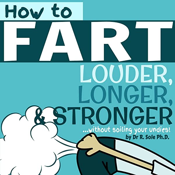 How can I Make my fart louder without having to poop?