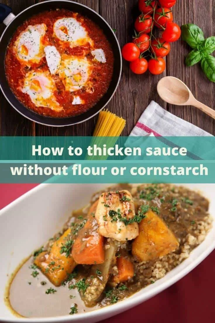 How can I thicken a sauce without flour or cornstarch?