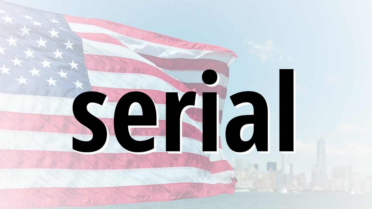 How do Americans spell serial?