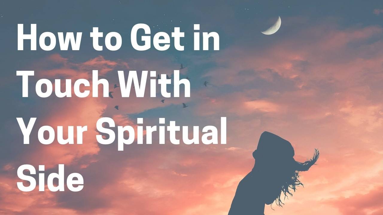 How do I access my spiritual side?