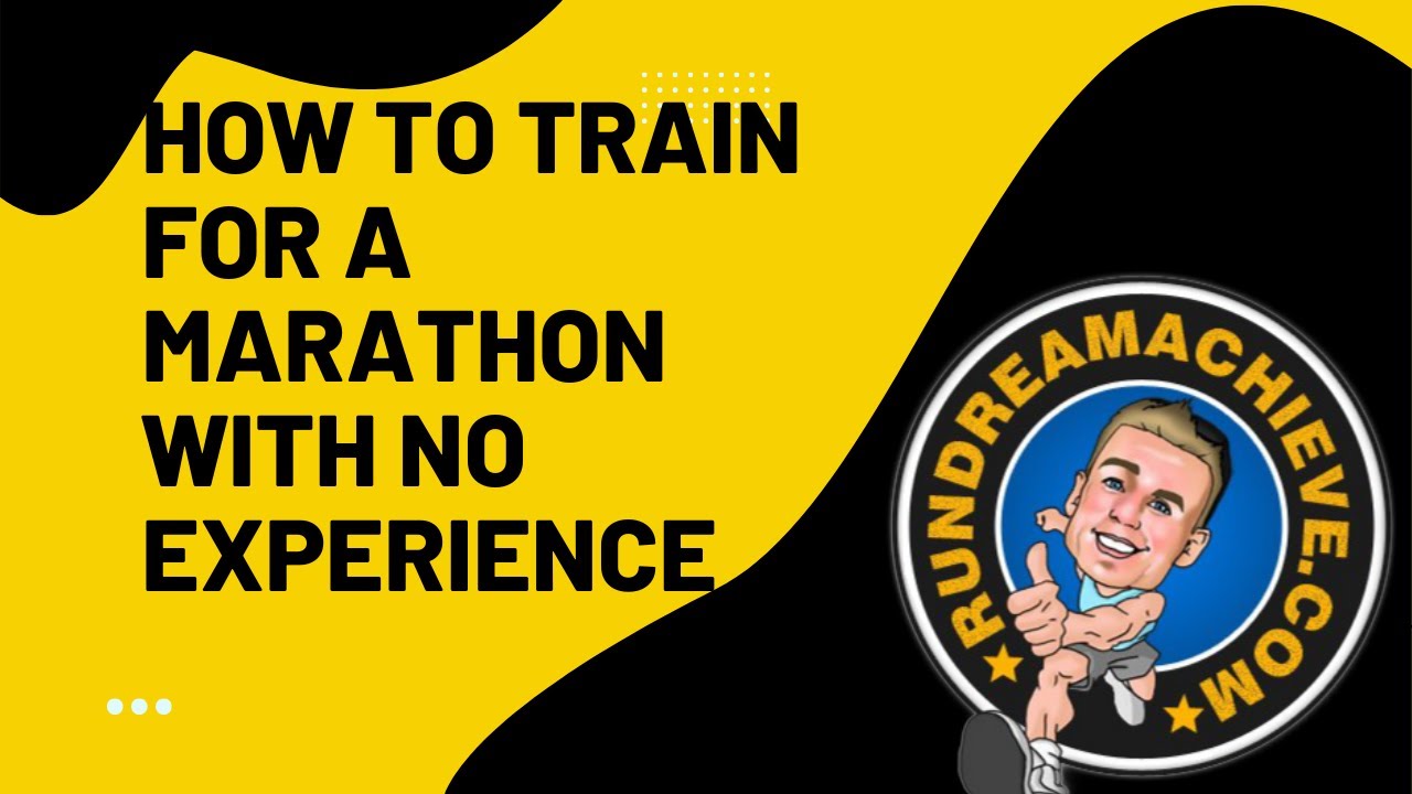 How do I train for a marathon with no experience?