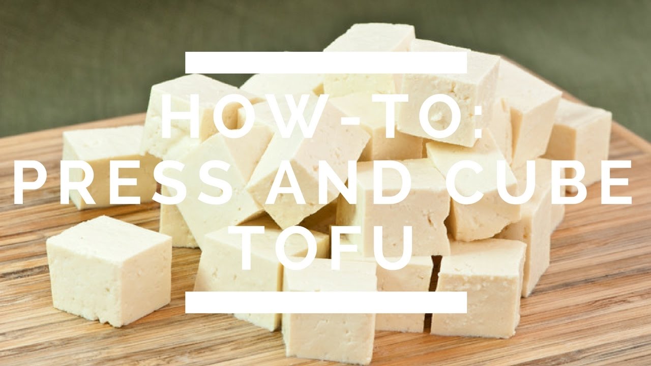 How do you cube tofu?