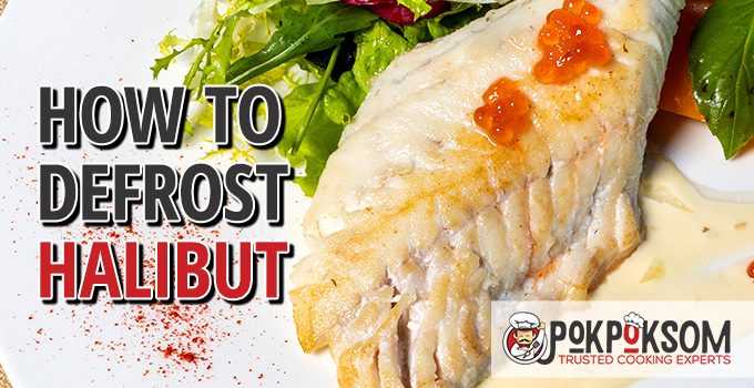 How do you defrost halibut?