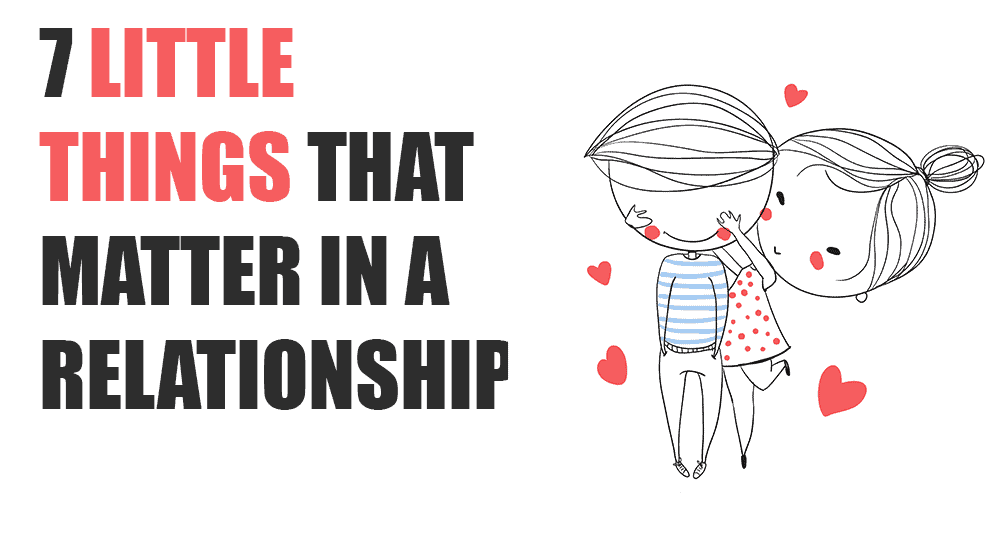 How do you explain what the little things are in a relationship?