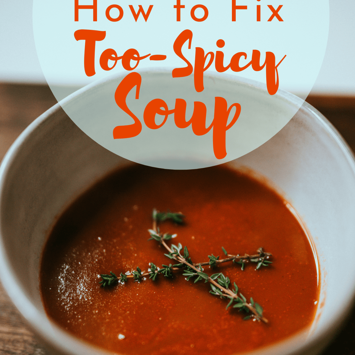 How do you fix too much chili or soup?