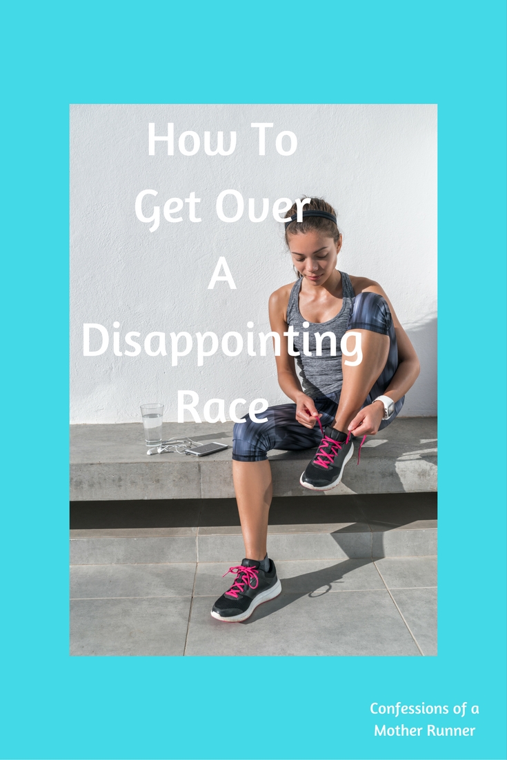 How do you get over a disappointing race?