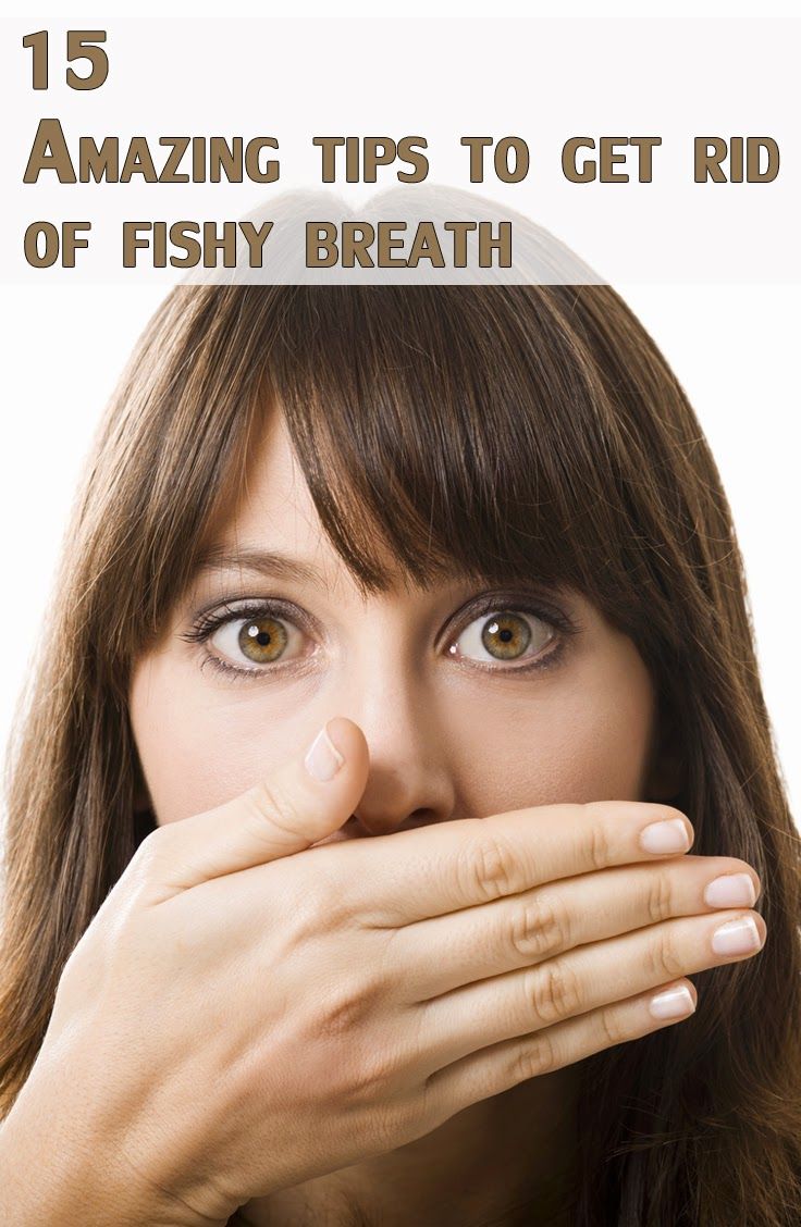 How do you get rid of fishy breath?