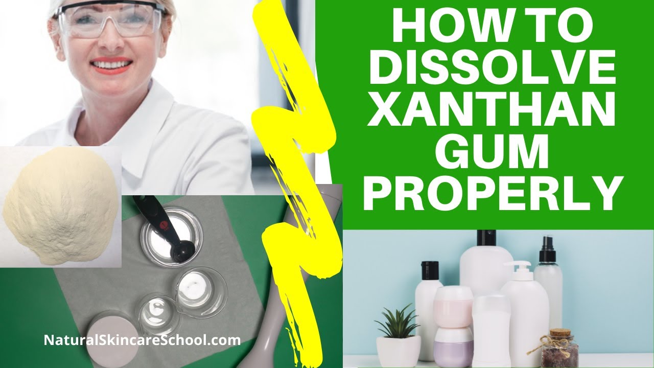How do you get xanthan gum to dissolve?