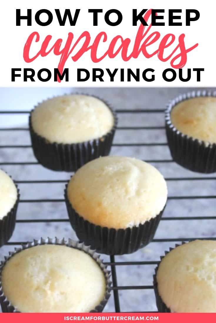 How do you keep cupcakes from drying out after baking?