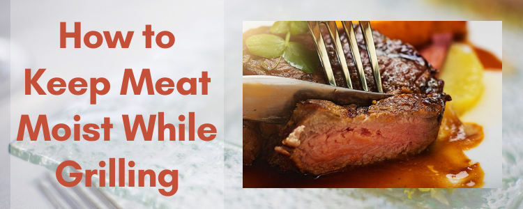How do you keep meat moist after cooking?