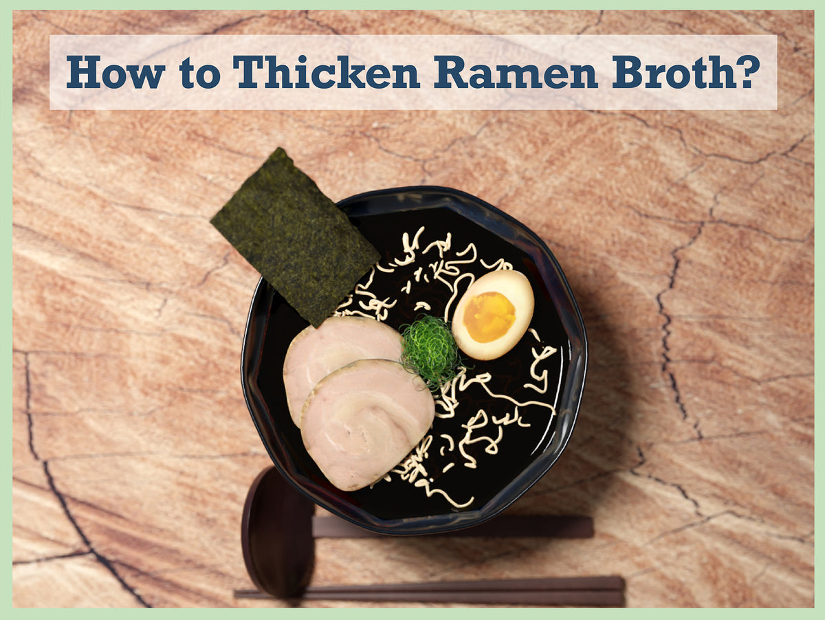 How do you make broth thicker in ramen noodles?