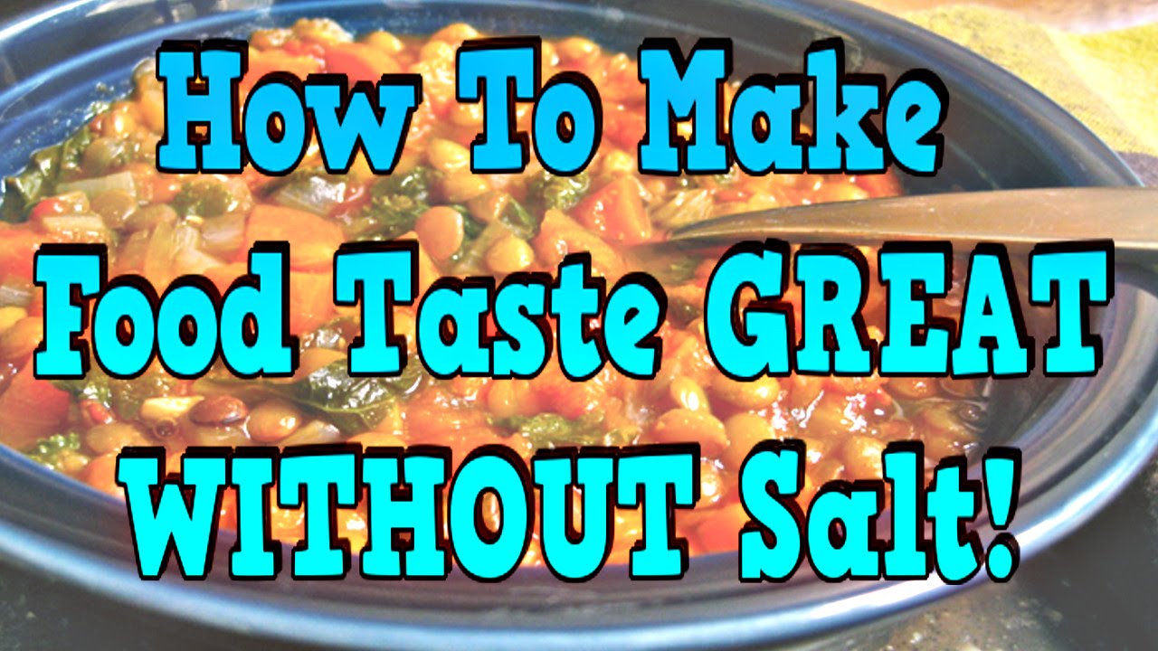 How do you make food taste good without salt?