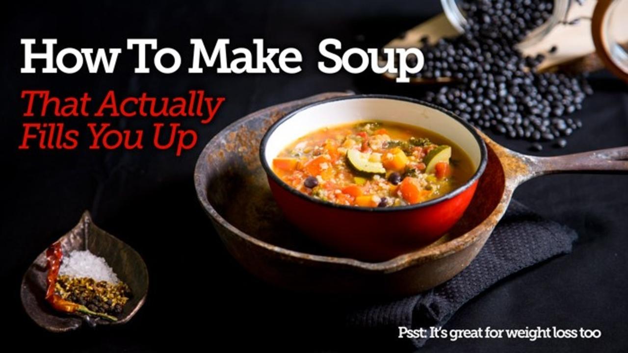 How do you make soup fill you up?