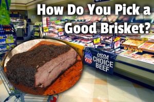 How do you pick a brisket at the grocery store?