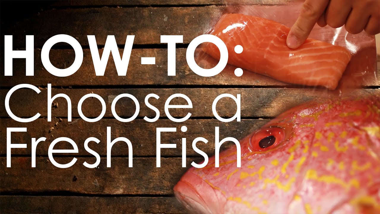 How do you pick fresh fish from the market?