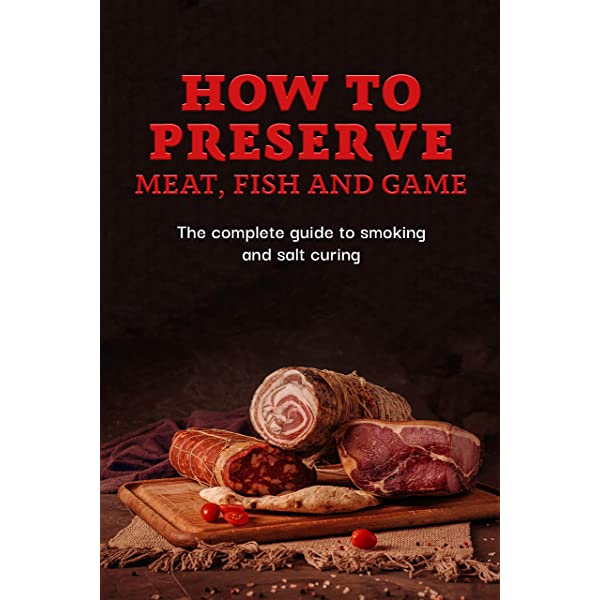 How do you preserve meat and fish?