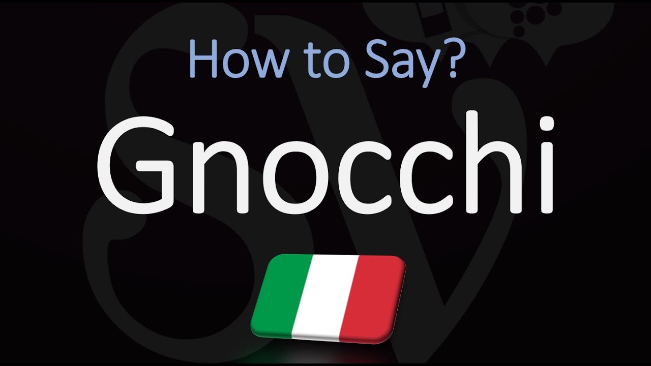 How do you pronounce gnocchi pasta?