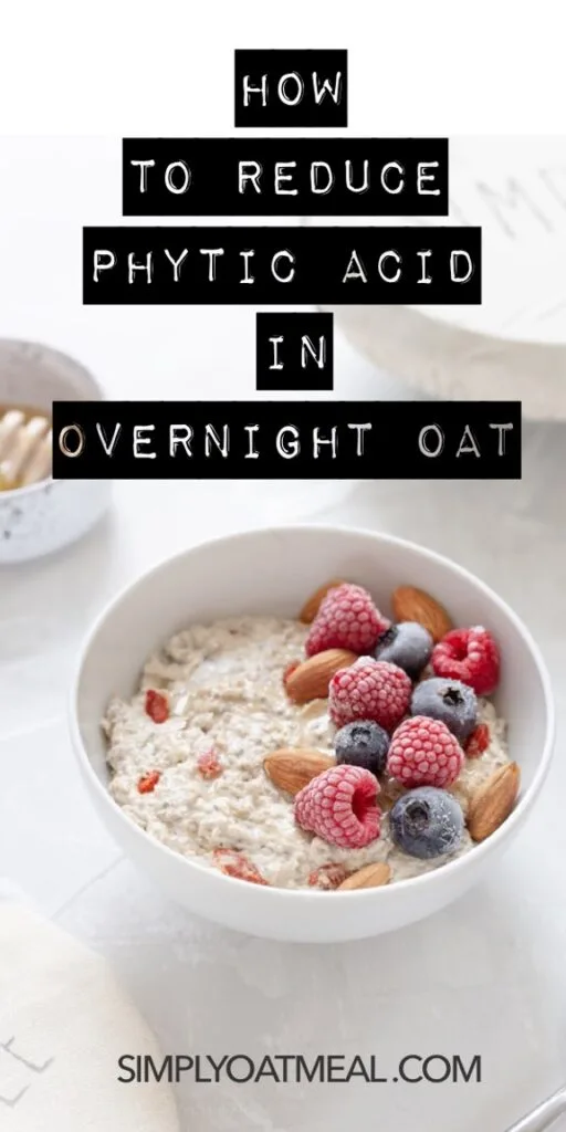 How do you reduce phytic acid in oatmeal?