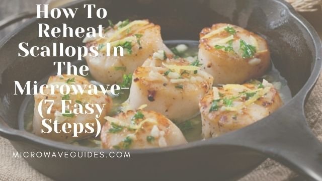 How do you reheat scallops in the microwave?