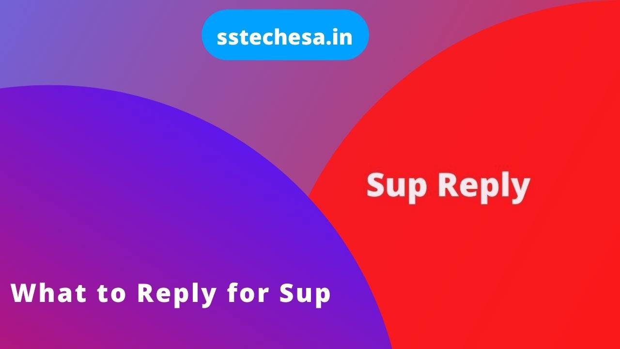 How do you reply to sup?