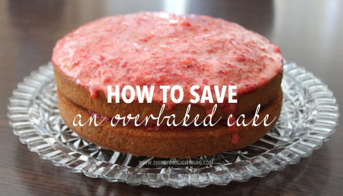 How do you rescue an overbaked cake?