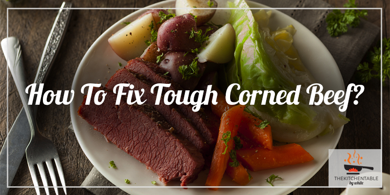 How do you soften tough corned beef?