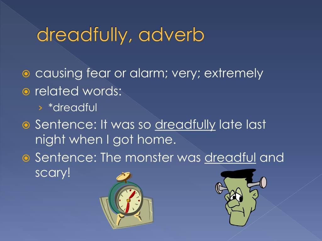 How do you use dreadful in a sentence?