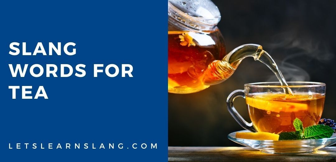 How do you use tea slang?