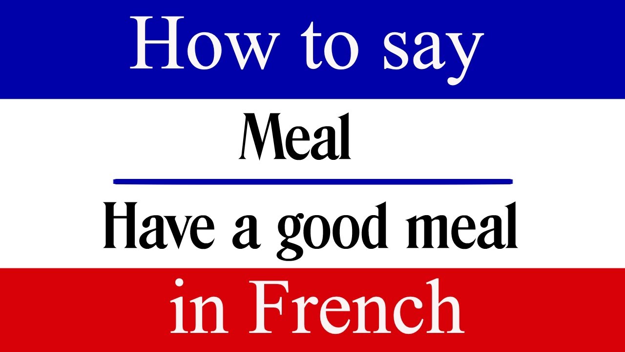 How do you wish someone a good meal in French?