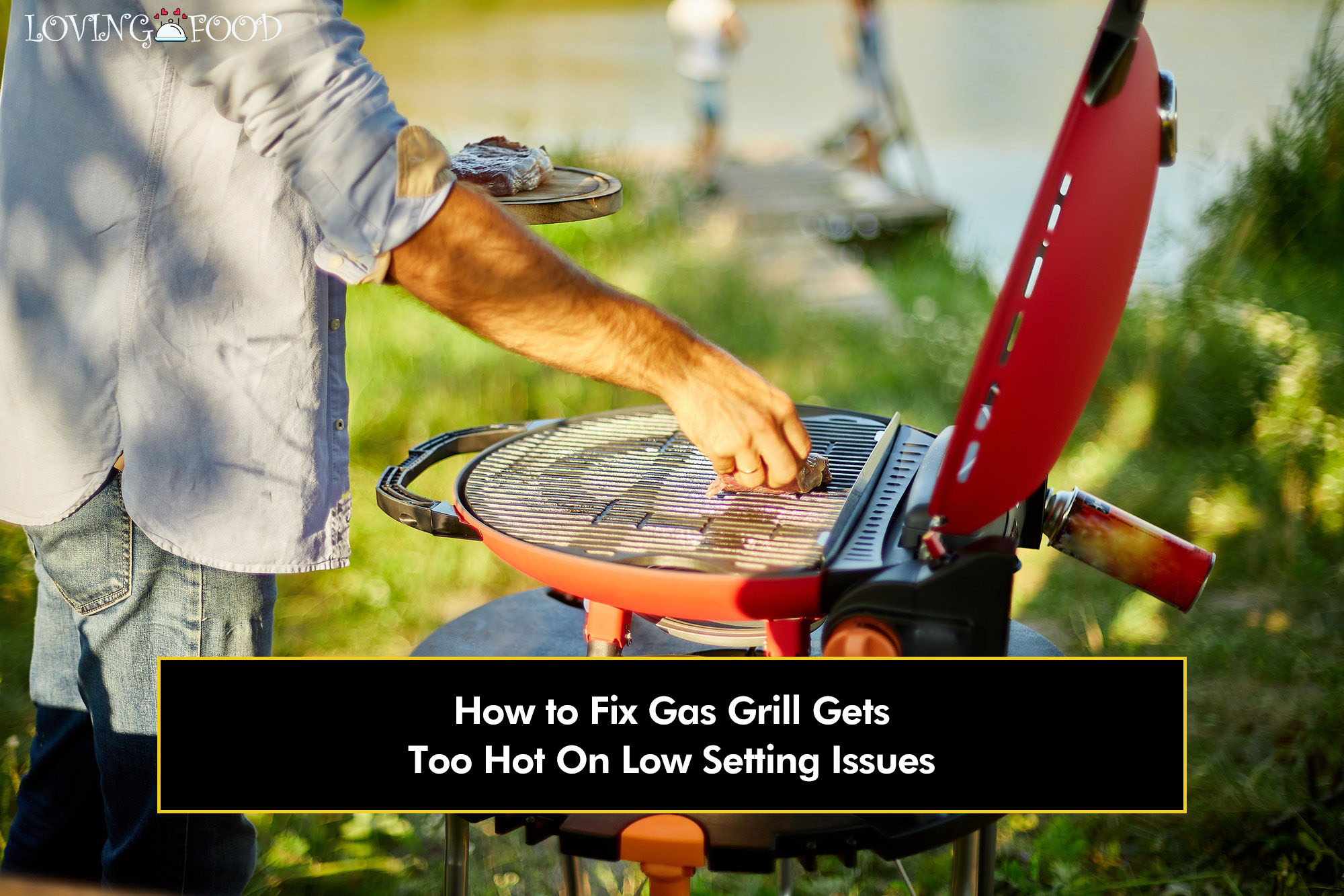 How hot is too hot for gas grill?