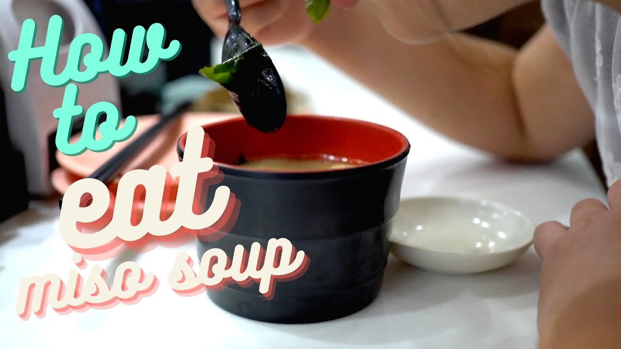 How is miso soup meant to be eaten?