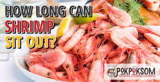 How long can shrimp sit before cooking?