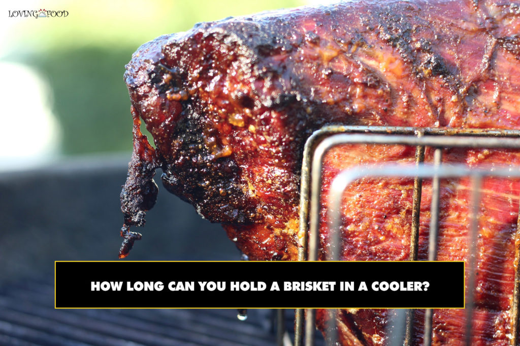 How long can smoked brisket hold in a cooler?