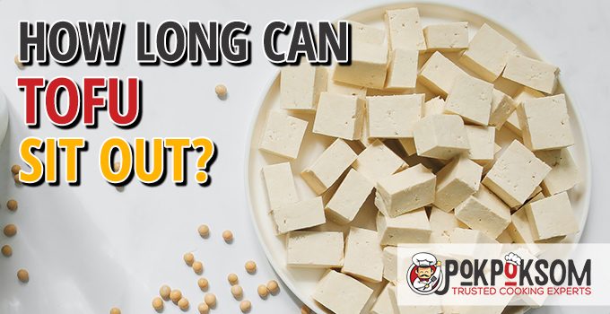 How long can uncooked tofu sit out at room temperature?