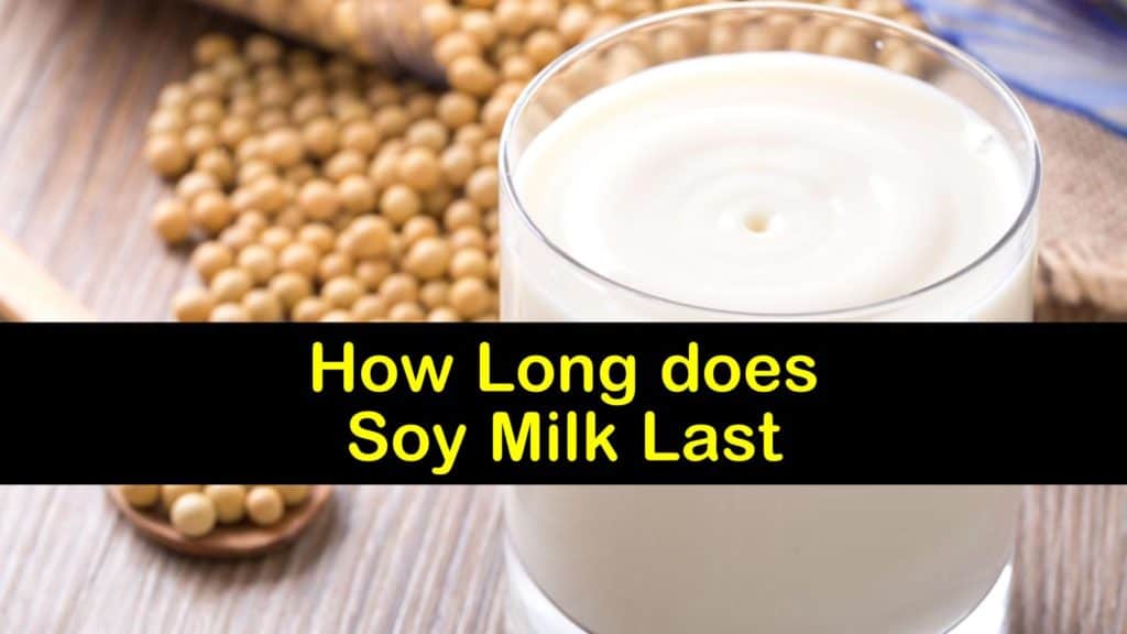 How long can you use soy milk after opening?