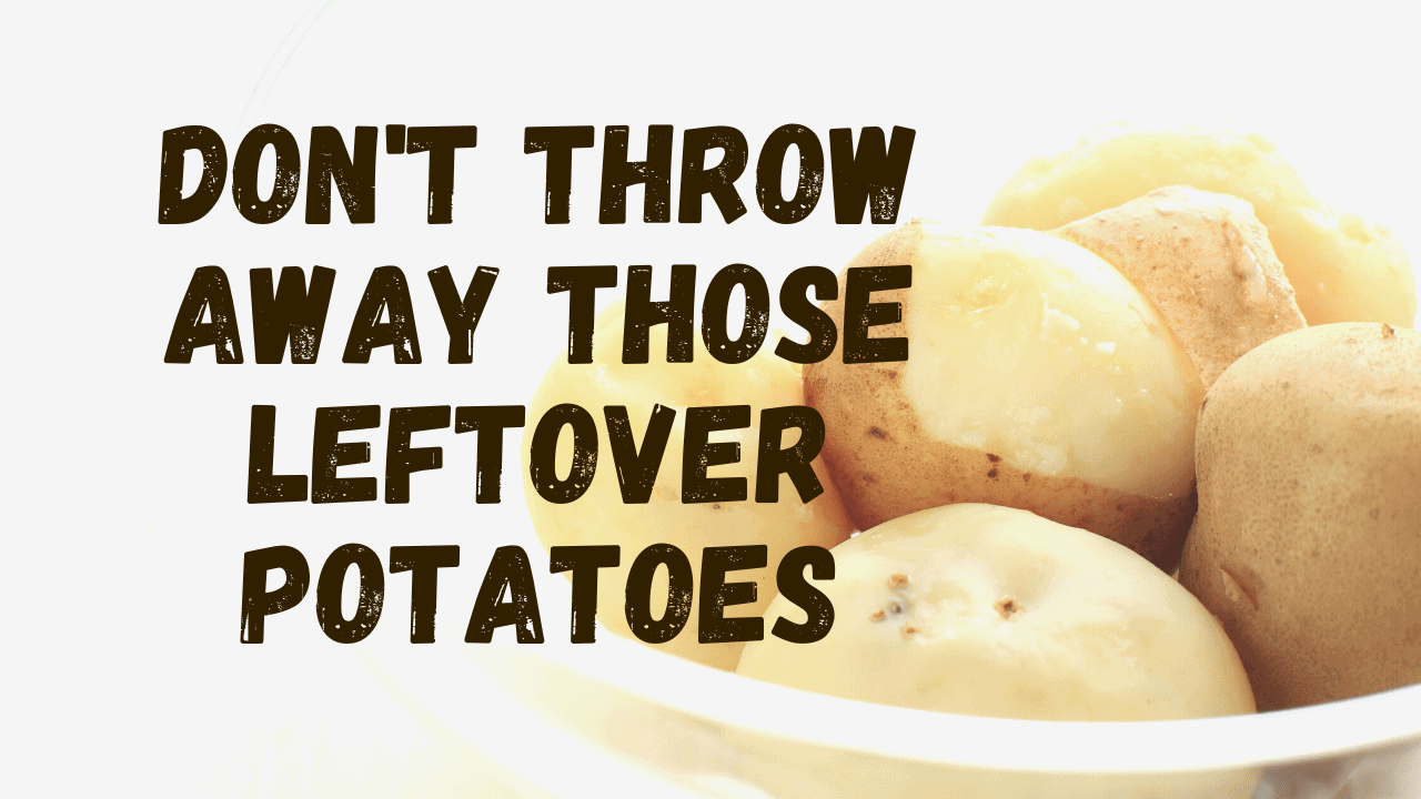 How long do leftover boiled potatoes last?