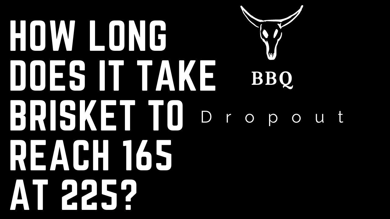 How long does brisket take to reach 165?