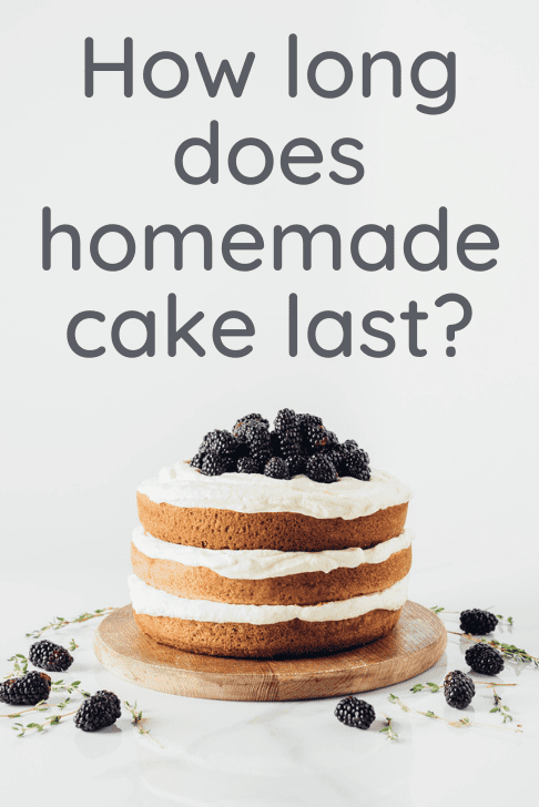 How long does homemade cake last?