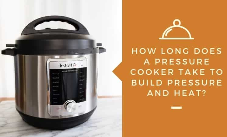 How long does it take for pressure cooker to build pressure?