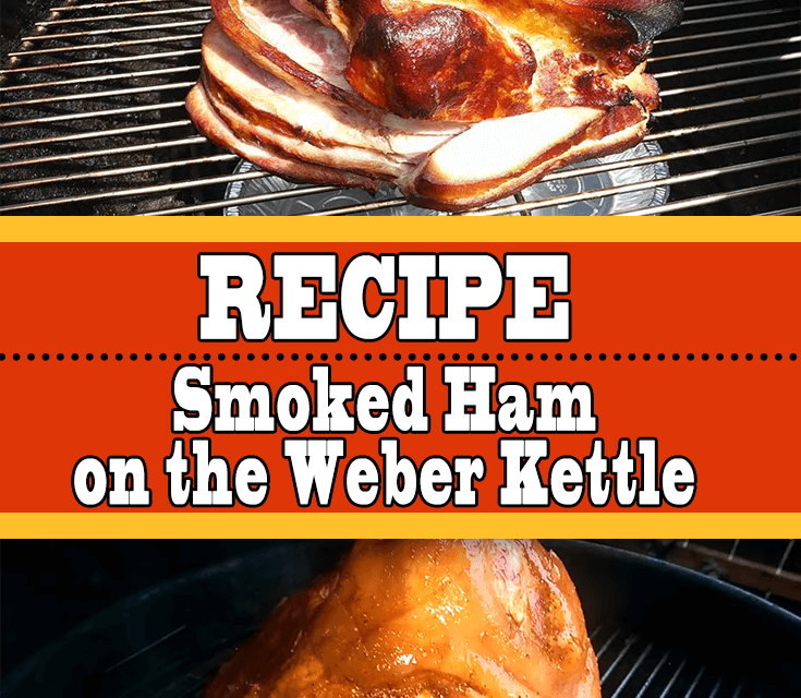 How long does it take to cook a ham on a Weber grill?