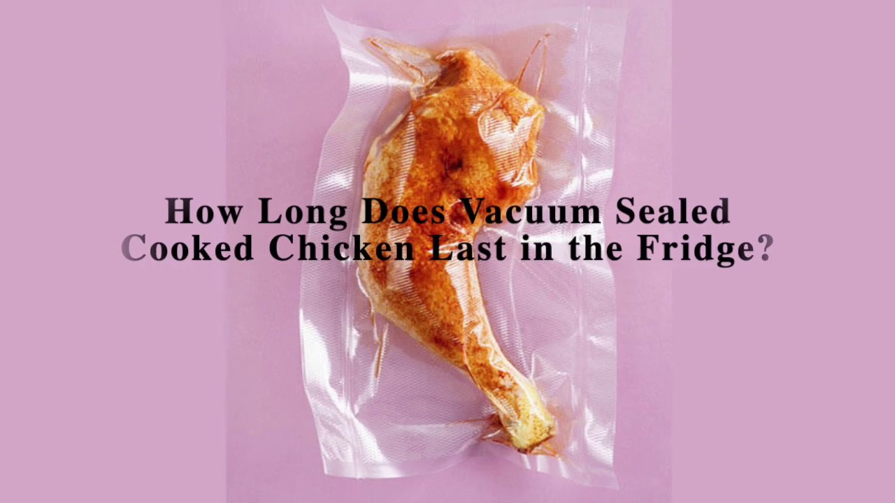 How long does vacuum sealed chicken last in the freezer?