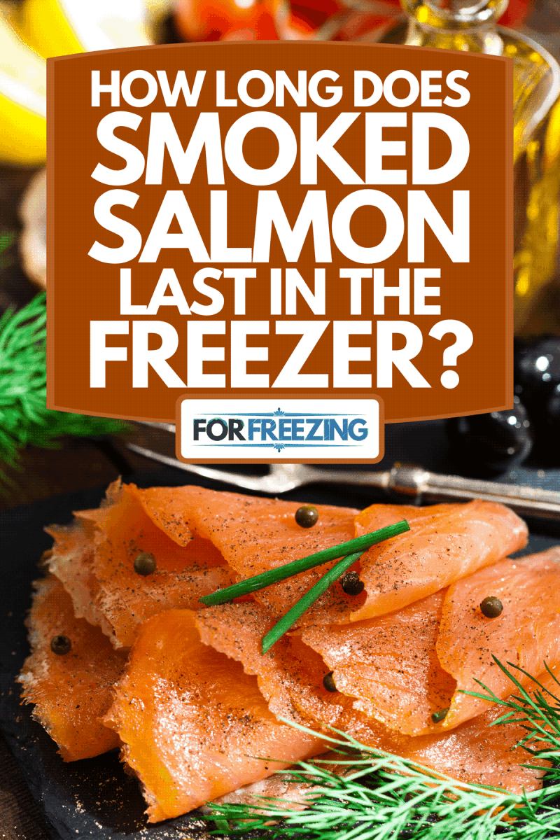 How long does vacuum sealed smoked salmon last in the freezer?