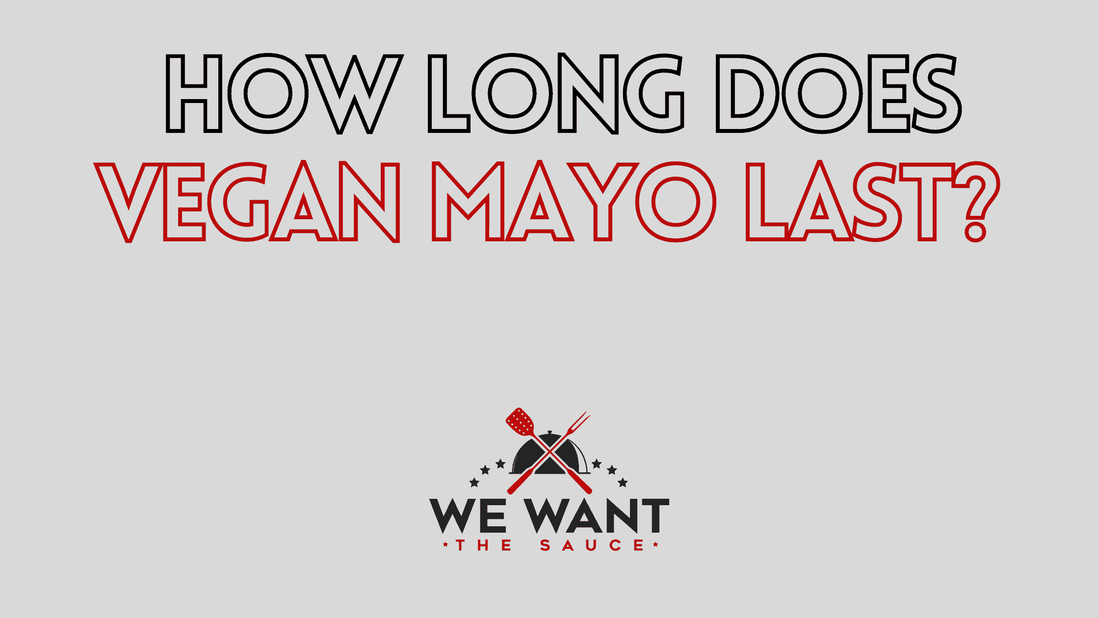 How long does vegan mayo last in fridge?
