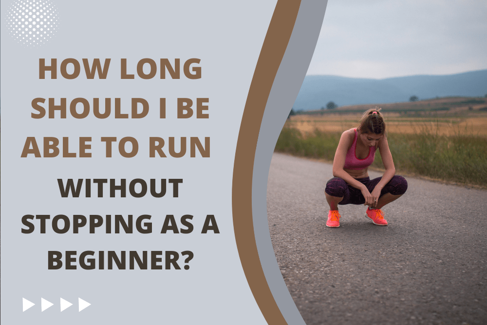 How long should a beginner run without stopping?