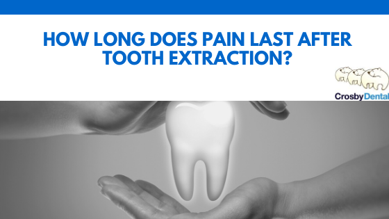 How long should you be in pain after having a tooth extracted?