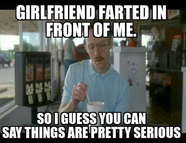 How long should you wait to fart in front of your boyfriend?
