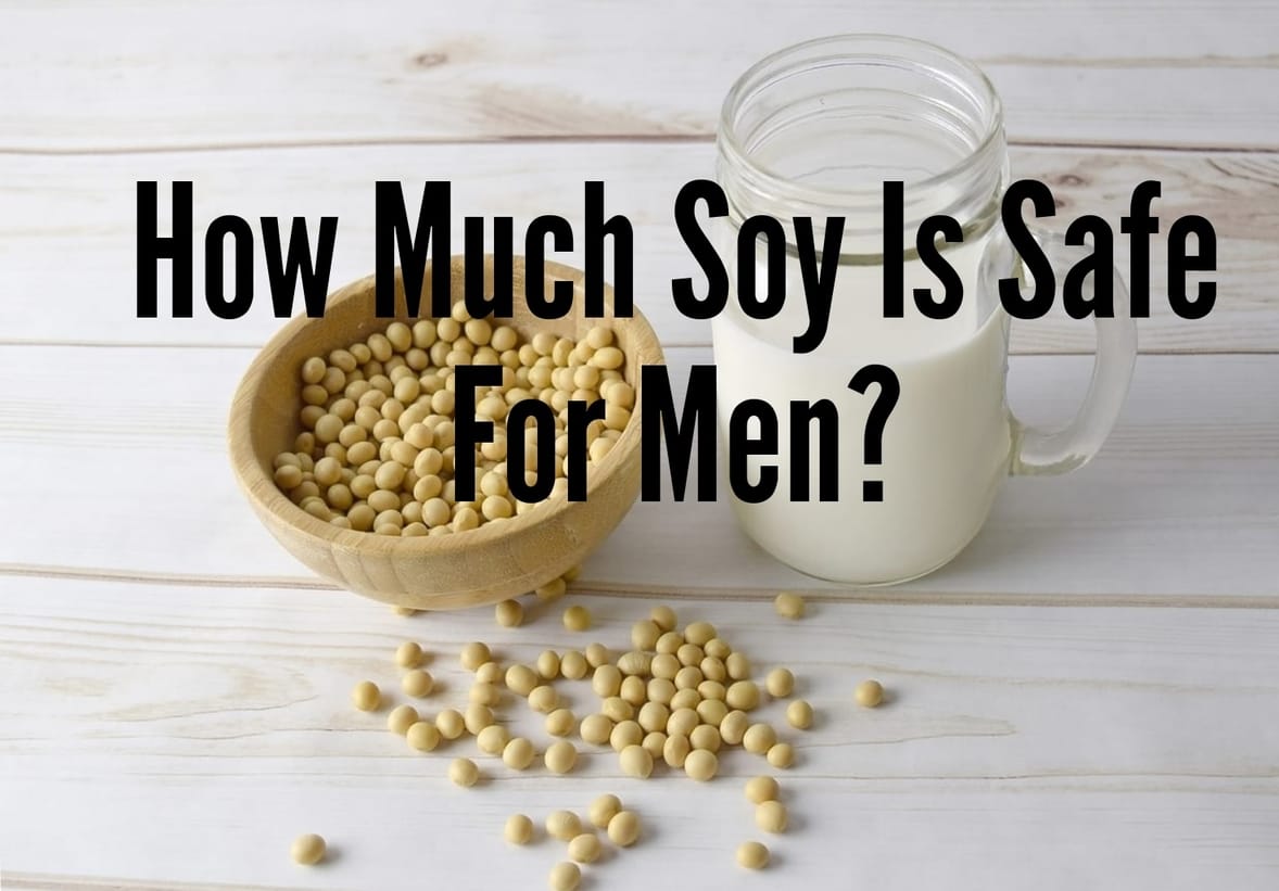 How much soy per day is safe for men?