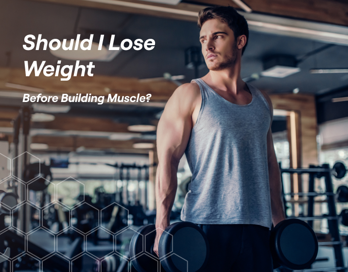 How much weight should you lose before building muscle?