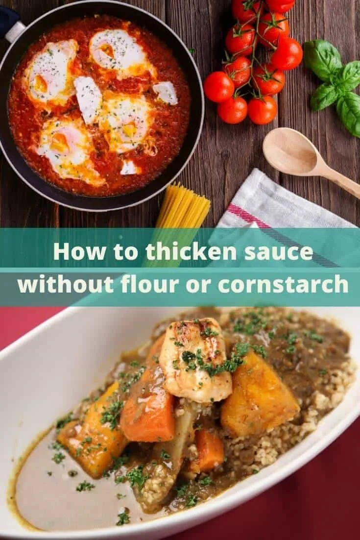 How to thicken sauce without flour or cornstarch?